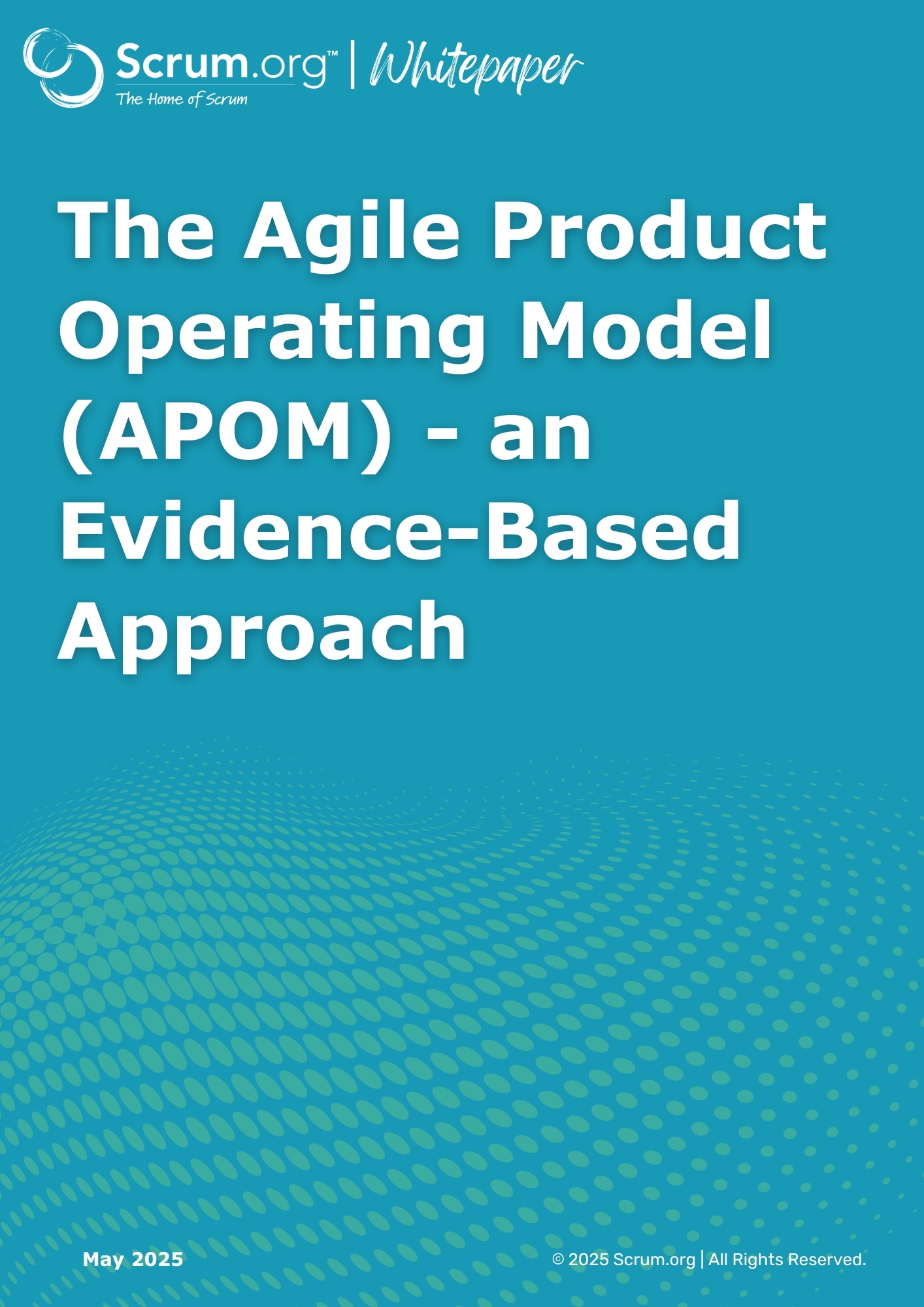 The Agile Product Operating Model (APOM) - an Evidence-Based Approach | Scrum.org